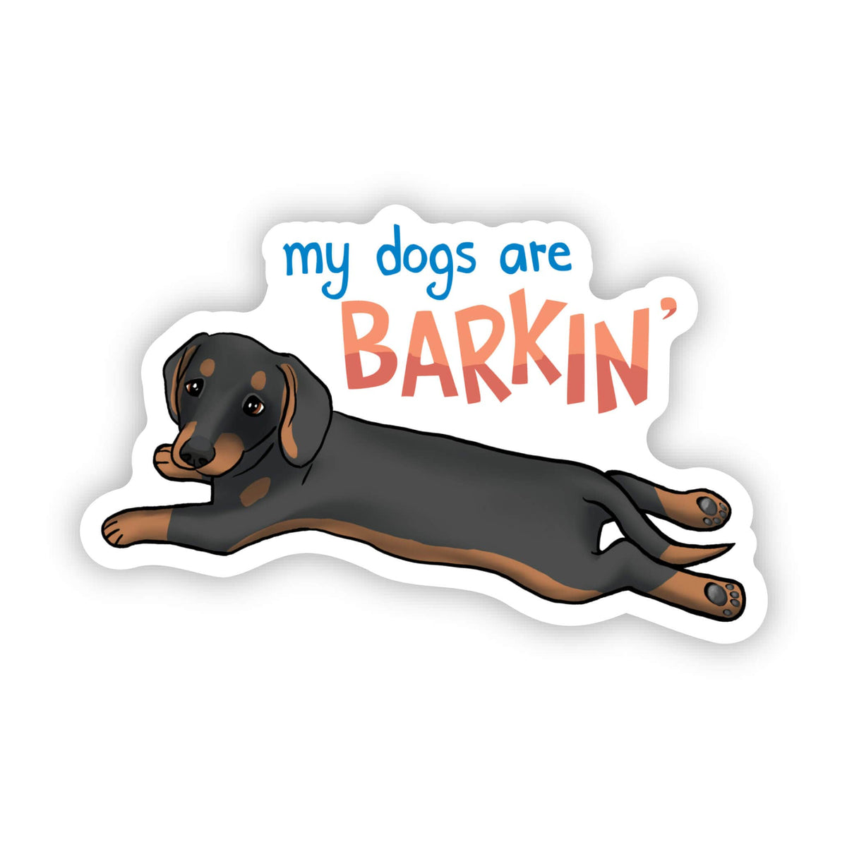 "My Dogs Are Barkin" Sticker – Big Moods