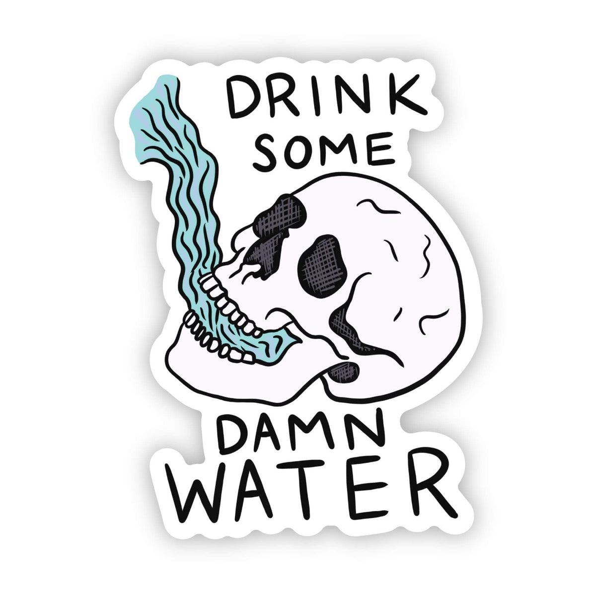 "Drink some damn water" skull sticker – Big Moods