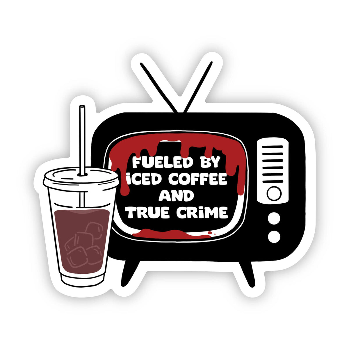 "Fueled by iced coffee and true crime" sticker – Big Moods