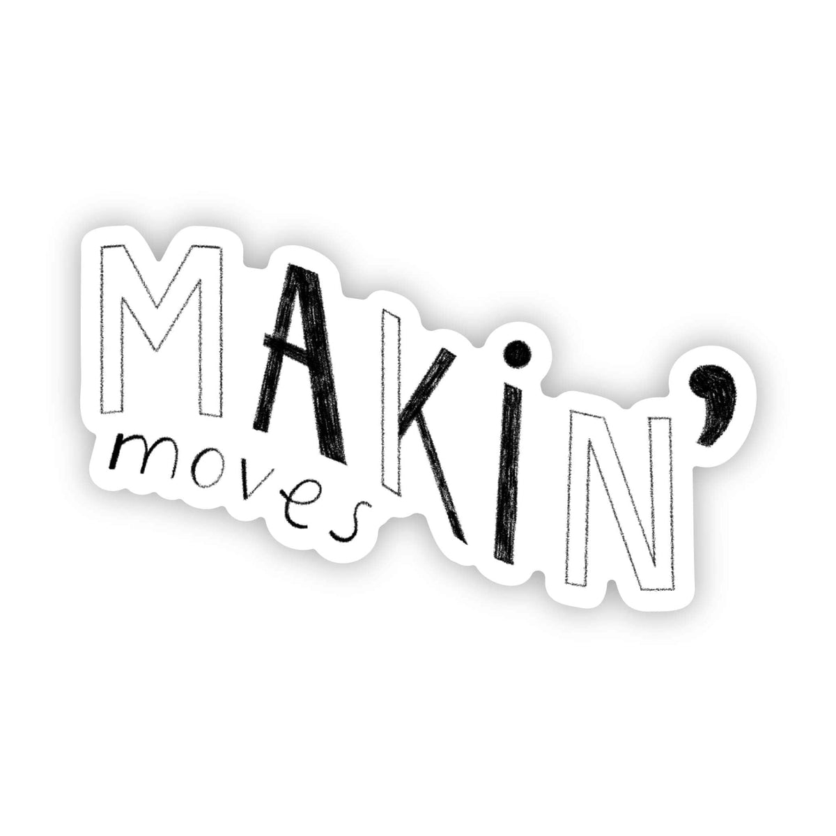 "Makin moves" sticker – Big Moods