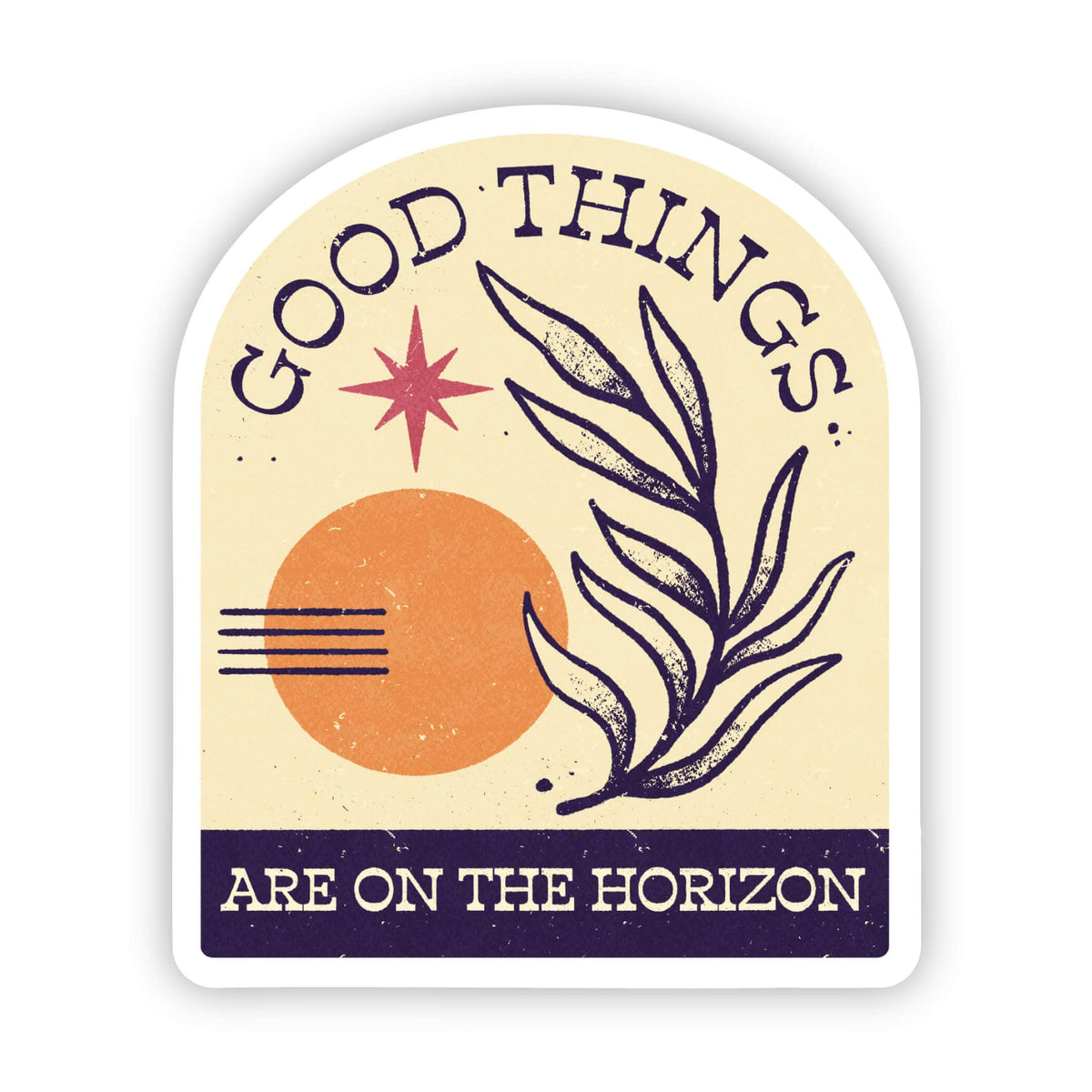 Good Things Are On The Horizon Sticker – Big Moods