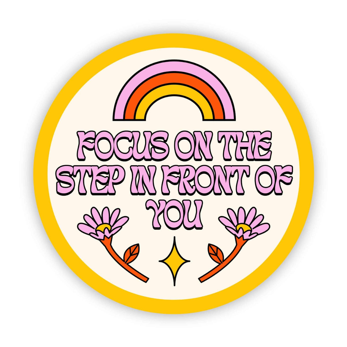 Focus on the step in front of you – Big Moods