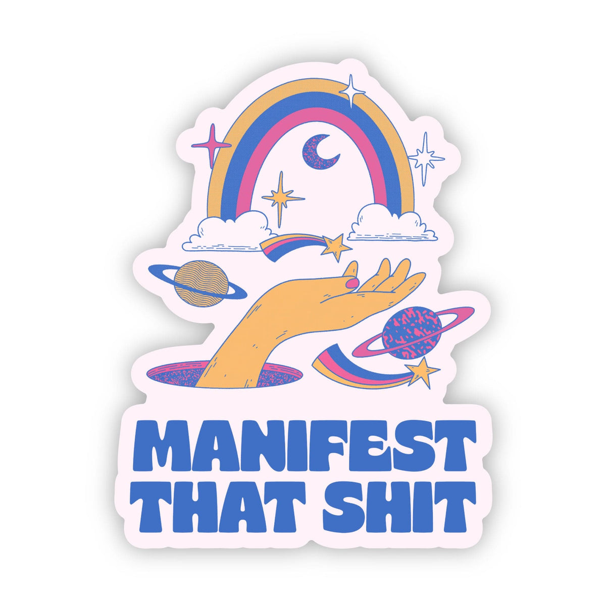 Manifest That Shit Sticker – Big Moods