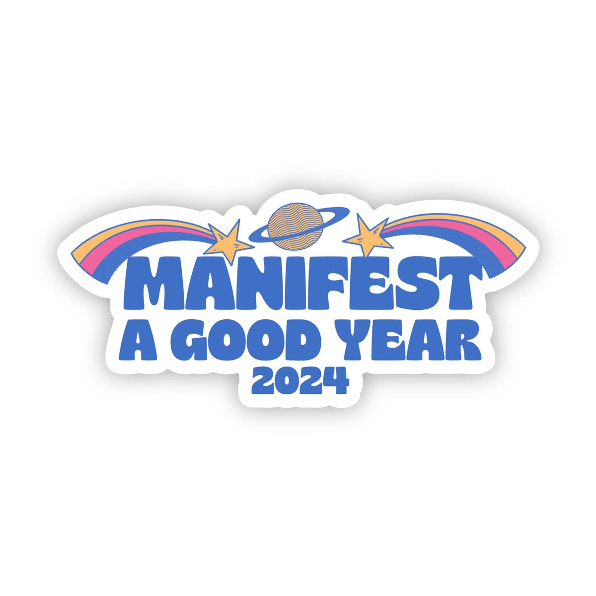Manifest A Good Year 2024 - Universe Sticker – Big Moods
