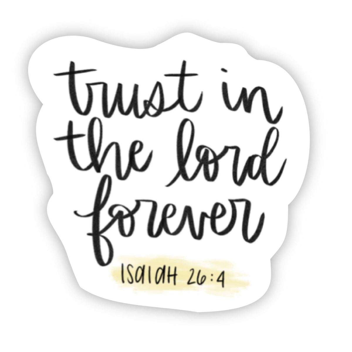 trust in the lord forever - Isaiah 26:4 – Big Moods