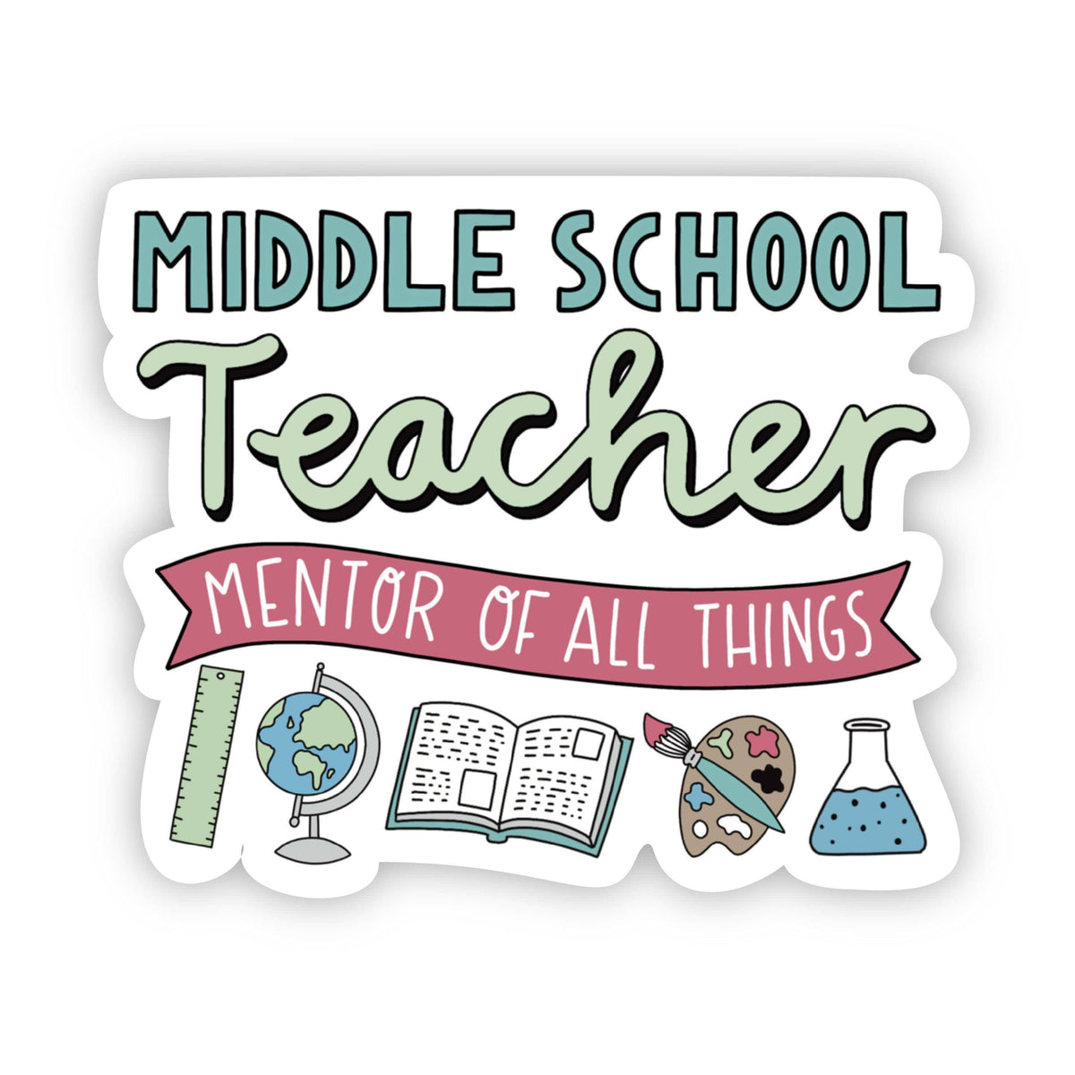 Middle School Teacher Sticker – Big Moods