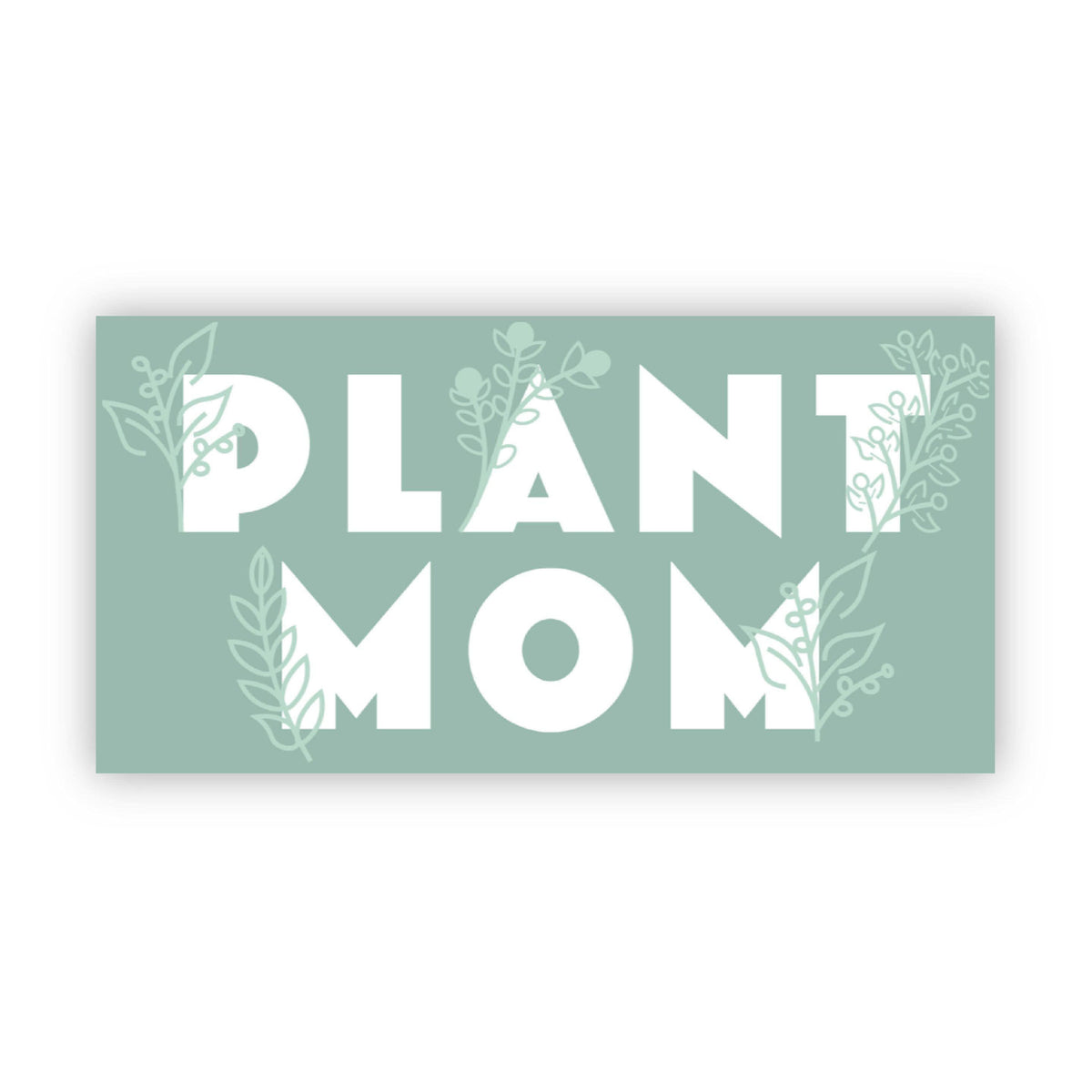 Plant Mom Sticker – Big Moods