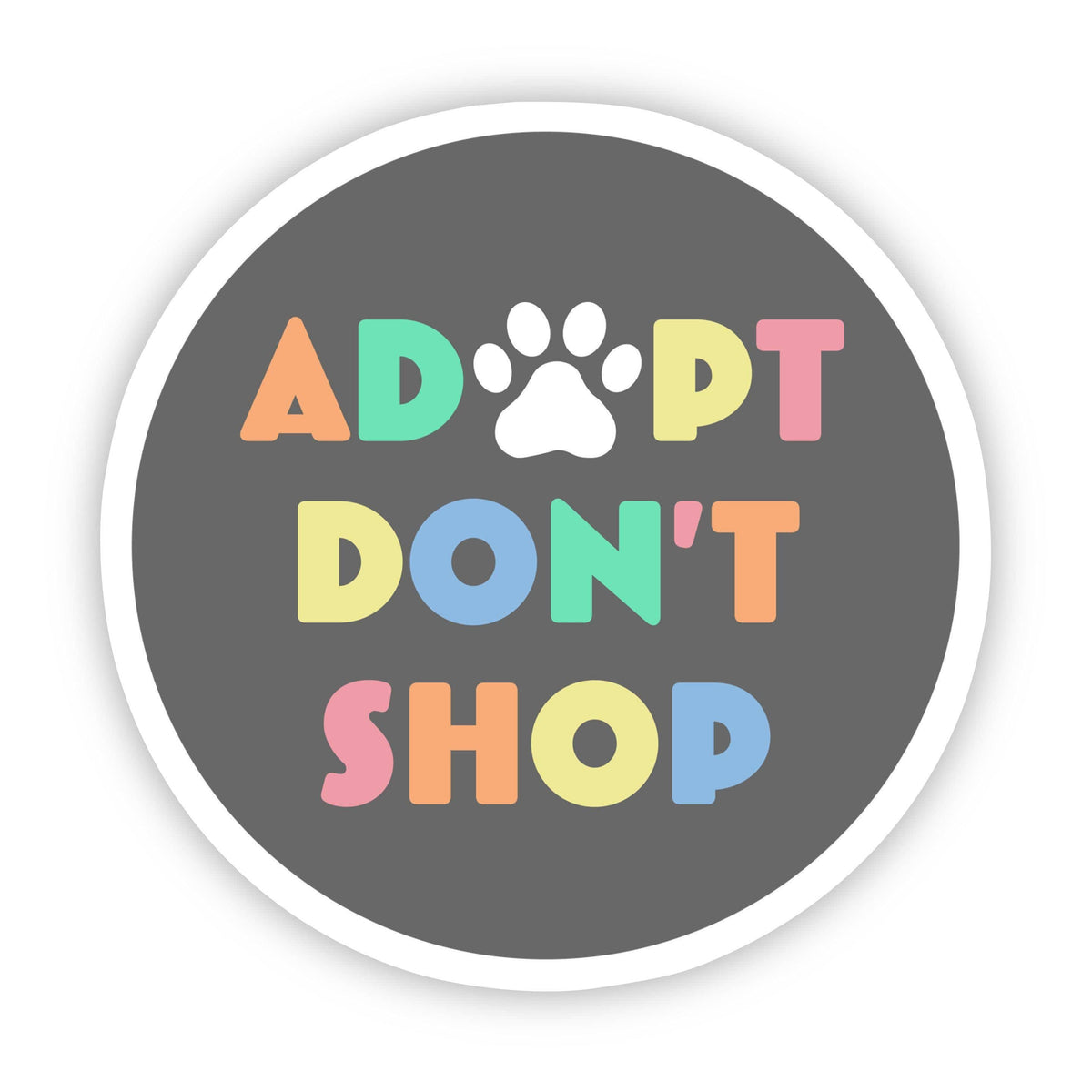 Adopt Don't Shop Multicolor Sticker – Big Moods