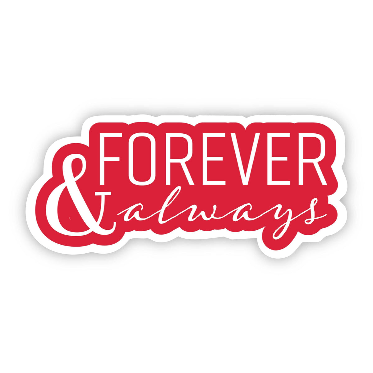 Forever & Always Sticker – Big Moods
