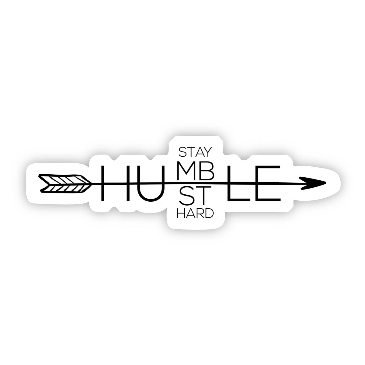 Stay Humble Hustle Hard Sticker – Big Moods
