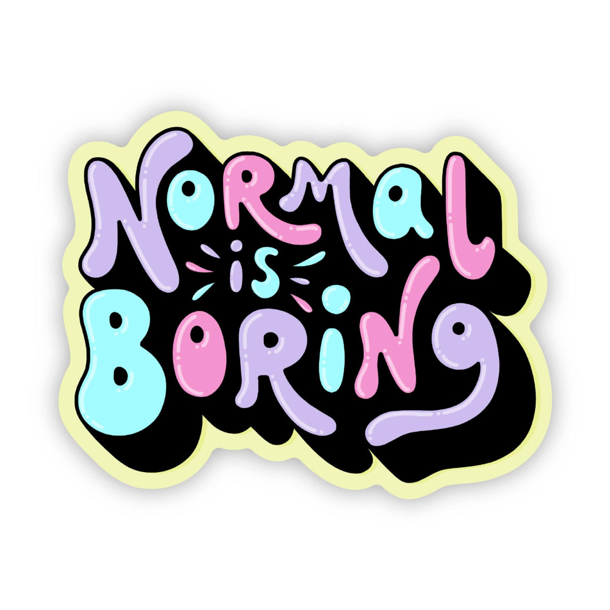 "Normal is boring" sticker – Big Moods