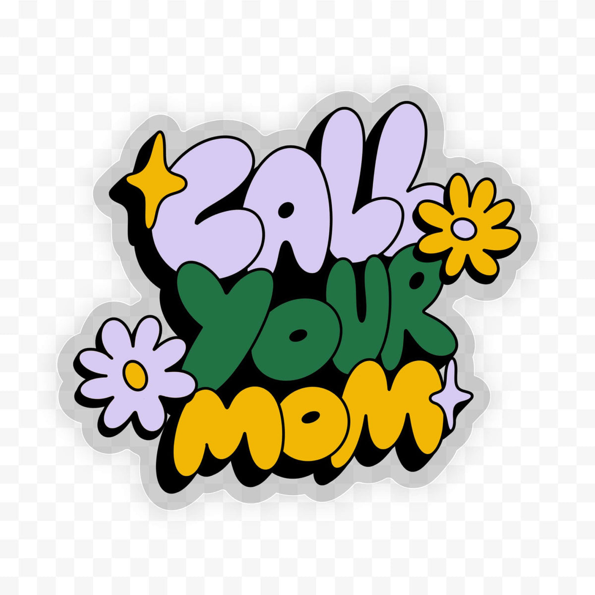 "Call your mom" clear sticker – Big Moods