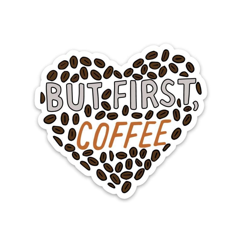 But First Coffee Sticker – Big Moods