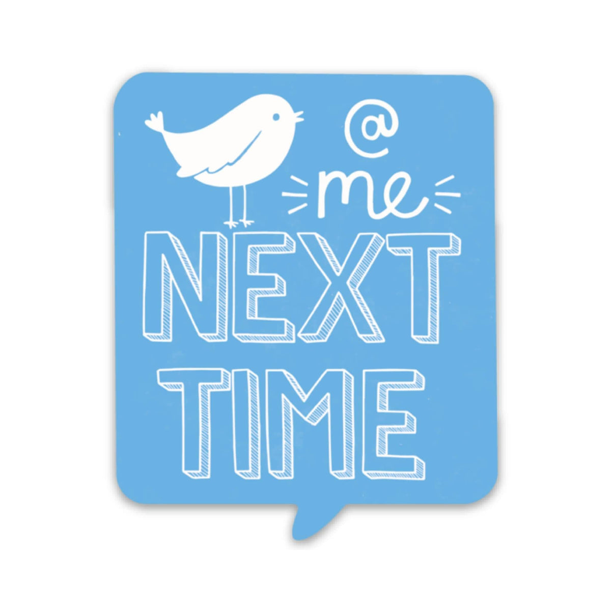 @ Me Next Time Sticker - Twitter – Big Moods