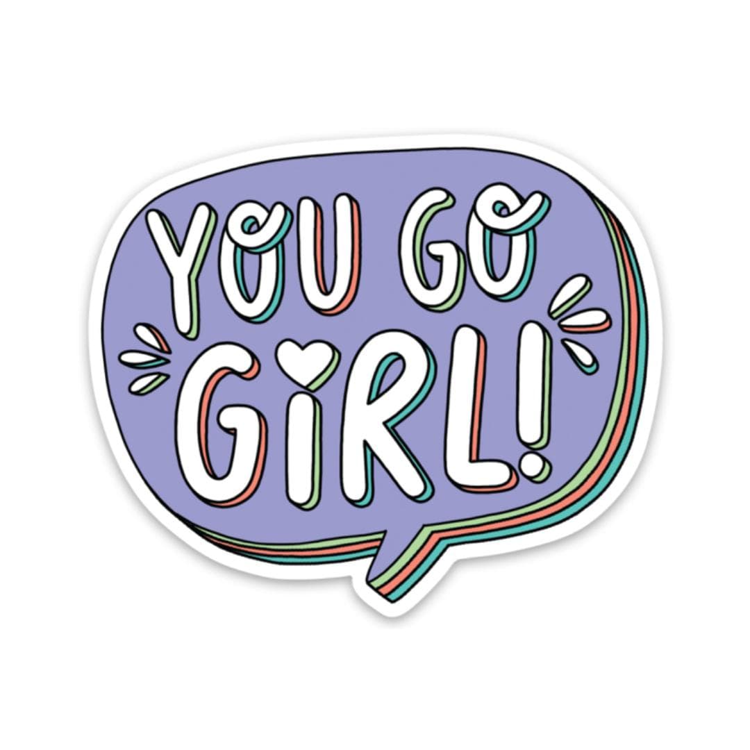 You Go Girl Sticker – Big Moods